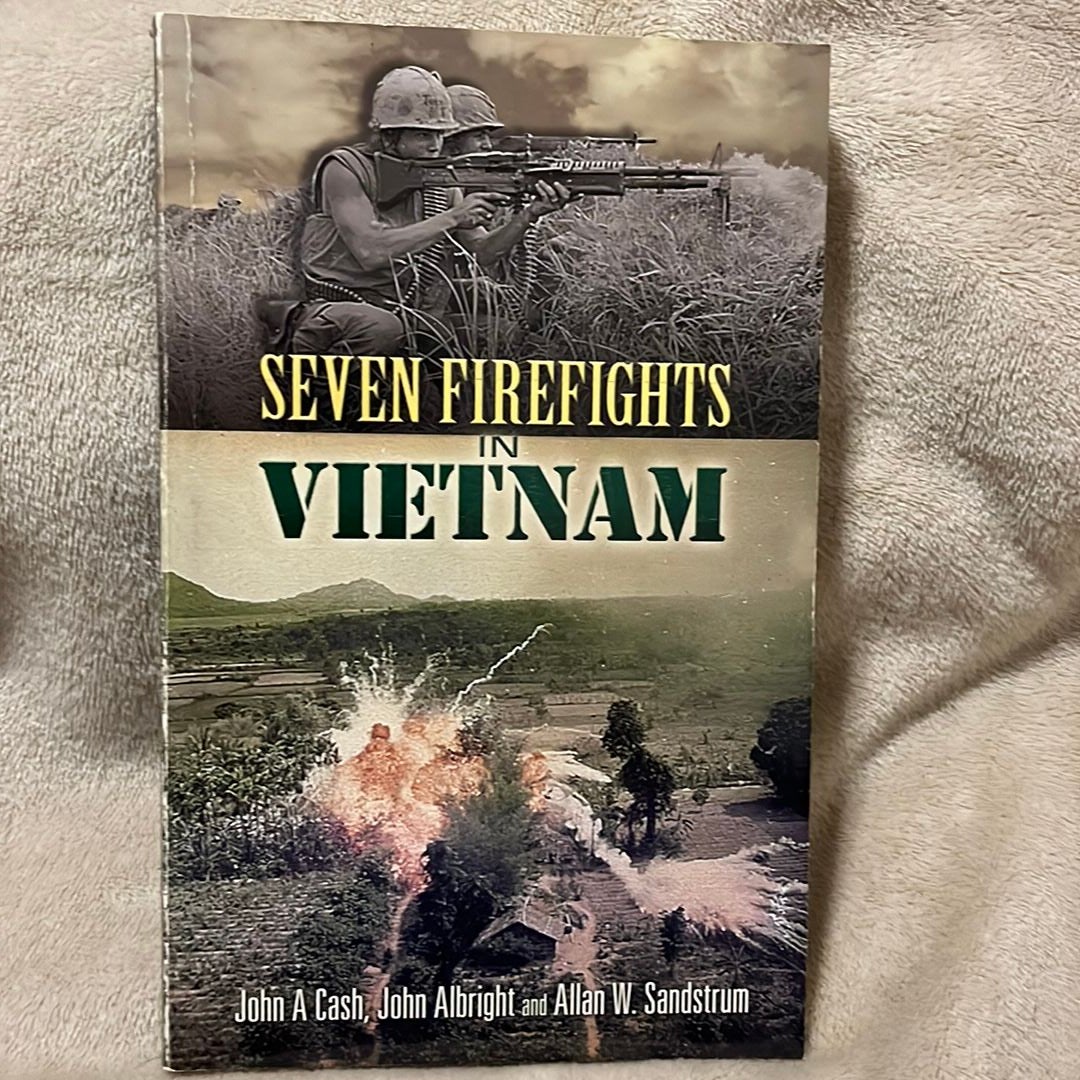 Seven Firefights in Vietnam by John A. Cash, John Albright, Allan W ...