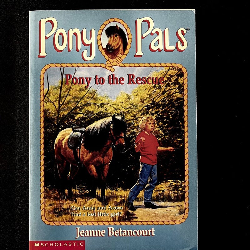 Pony to the Rescue by Jeanne Betancourt