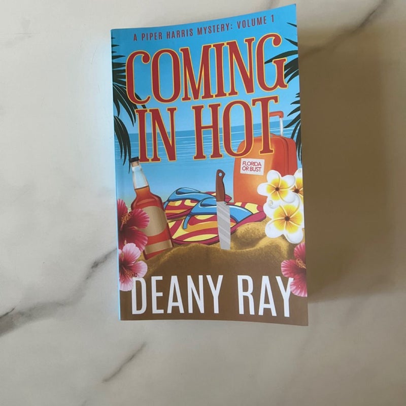 Coming in Hot (a Piper Harris Mystery, Volume 1) by Deany Ray