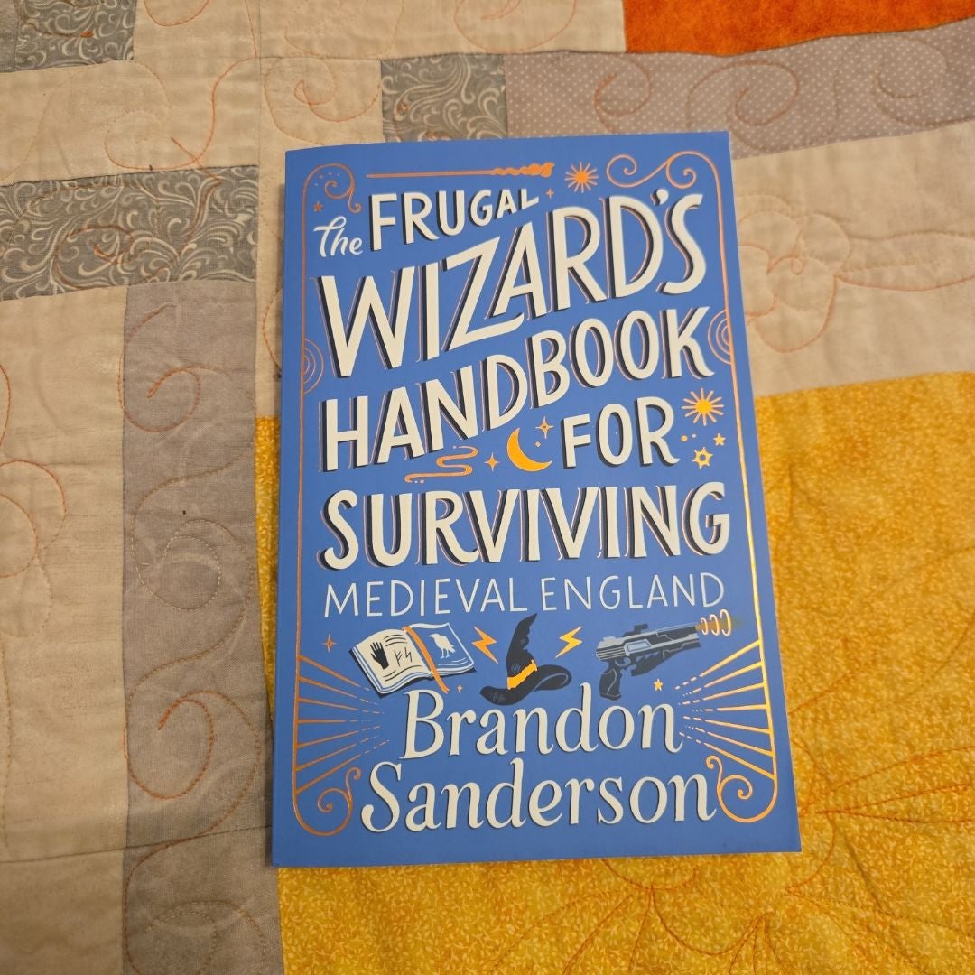 The Frugal Wizard's Handbook for Surviving Medieval England by Brandon Sanderson