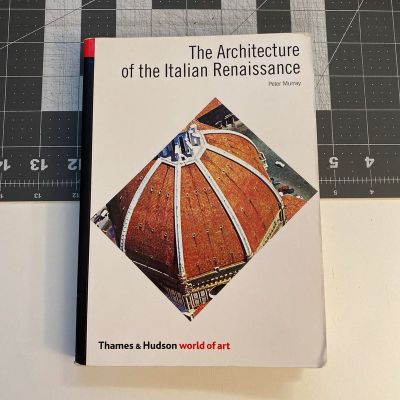 The Architecture of the Italian Renaissance by Peter Murray