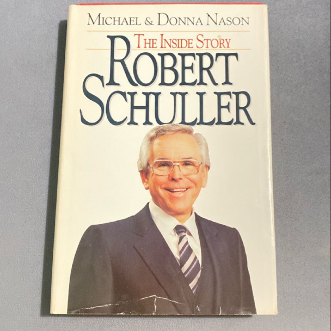 The Inside Story by Robert Harold Schuller, Michael Nason, Donna Nason