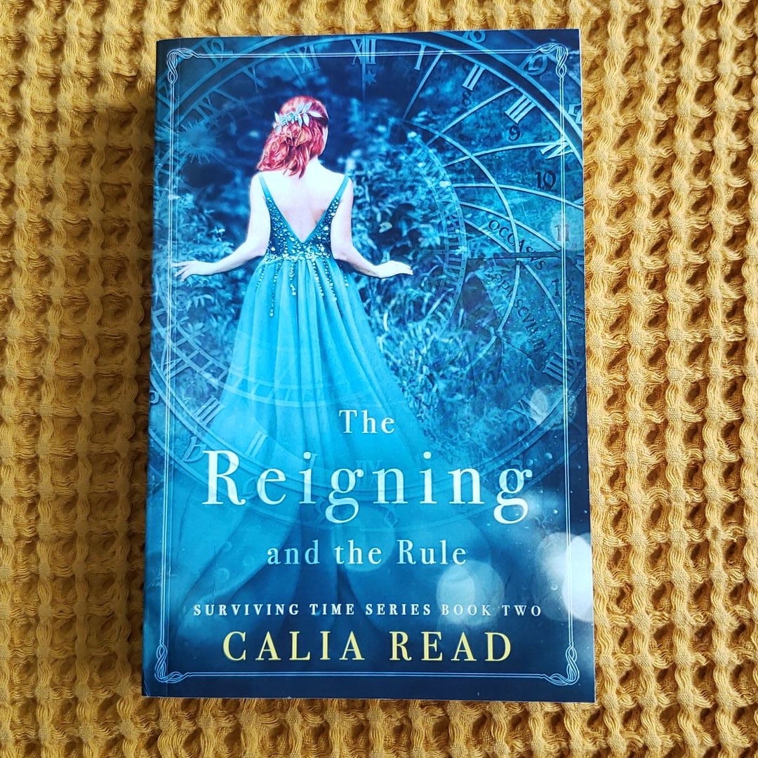 The Reigning and the Rule by Calia Read