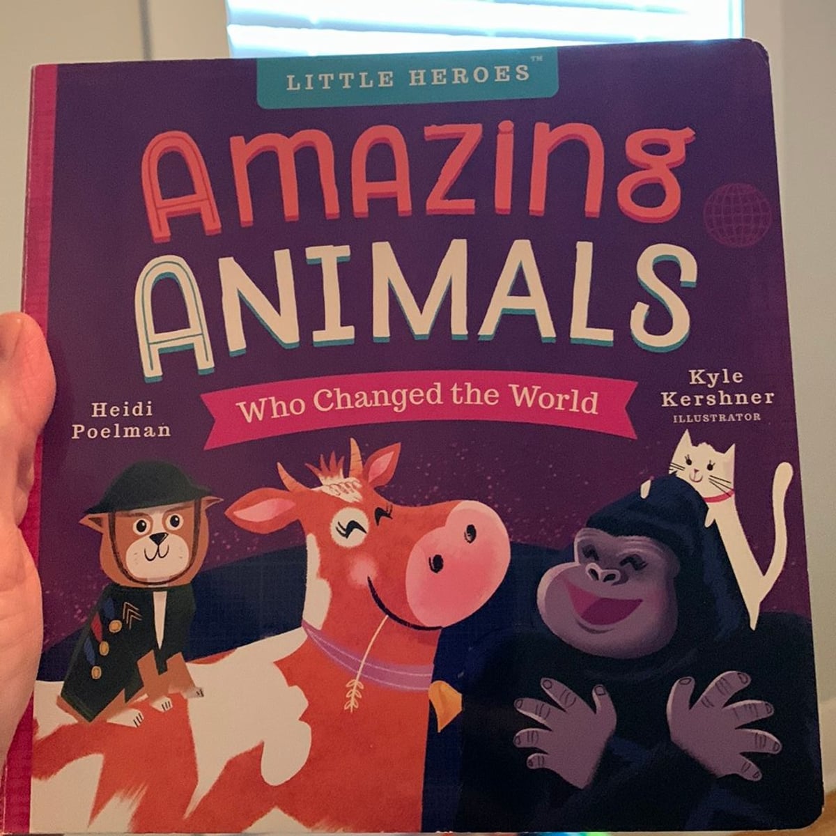 Amazing Animals Who Changed the World by Heidi Poelman