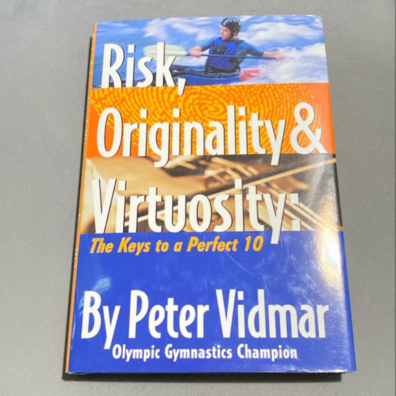 Risk, Originality and Virtuosity by Peter Vidmar