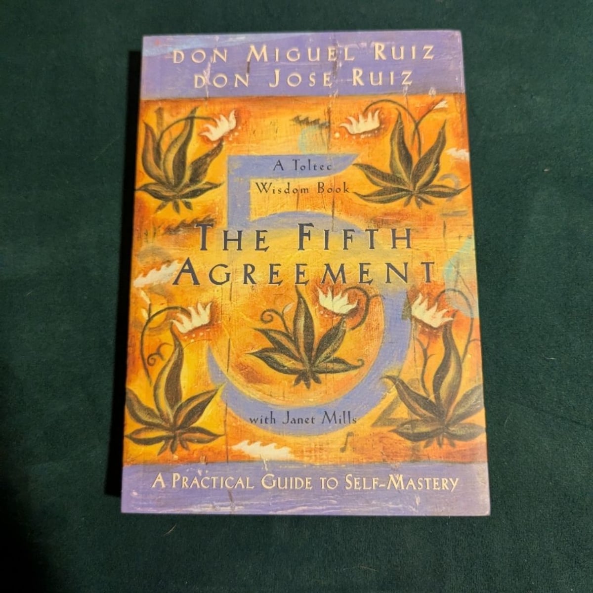 The Fifth Agreement by Don Miguel Ruiz, Don Jose Ruiz, Janet Mills