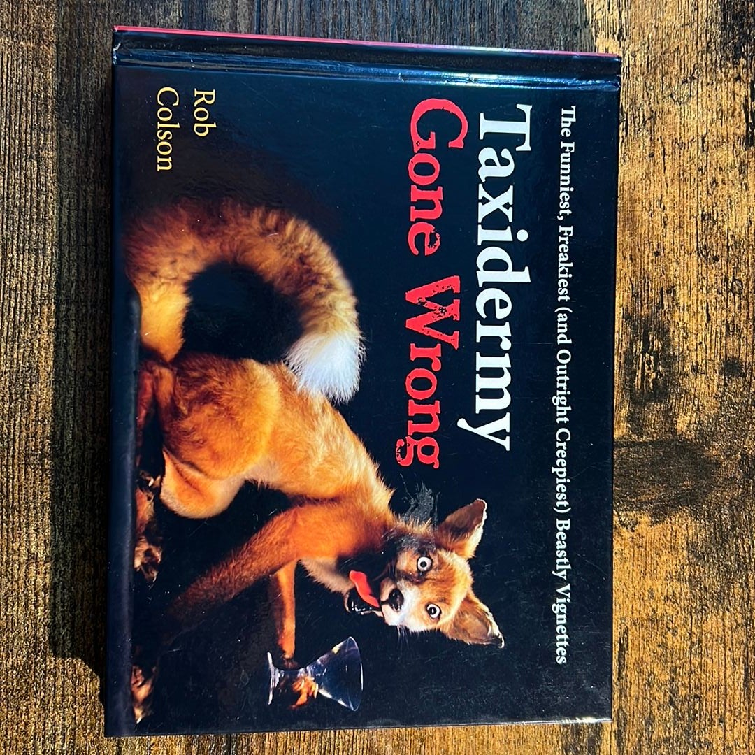 Taxidermy Gone Wrong by Rob Colson