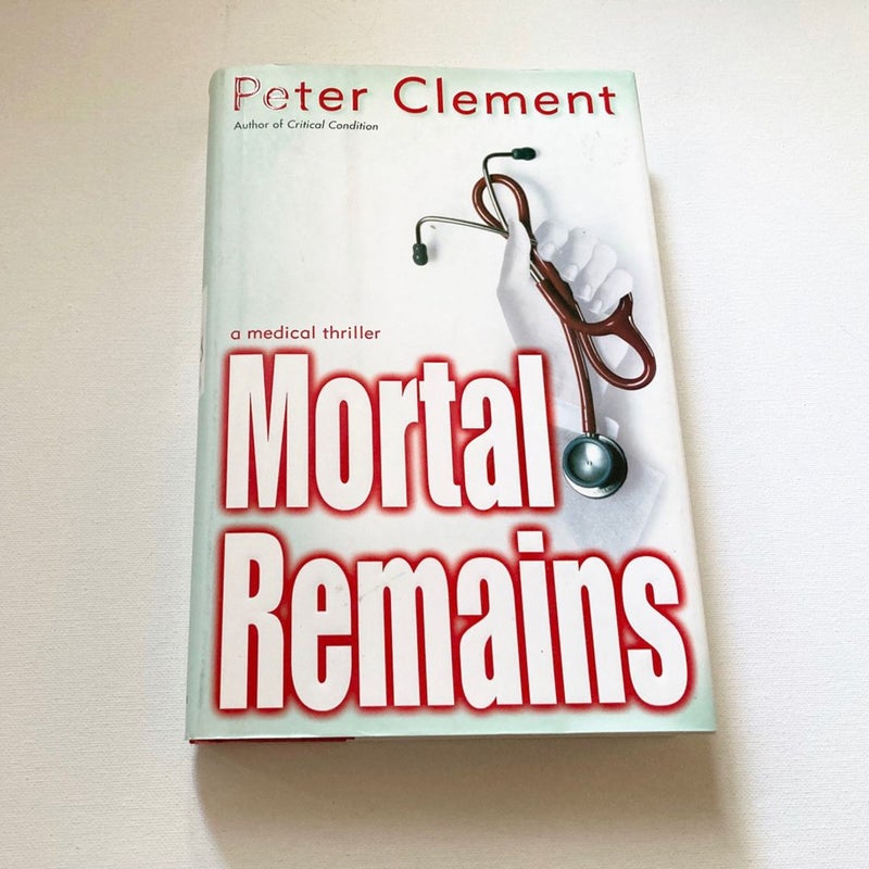 Mortal Remains by Peter Clement, Hardcover | Pangobooks