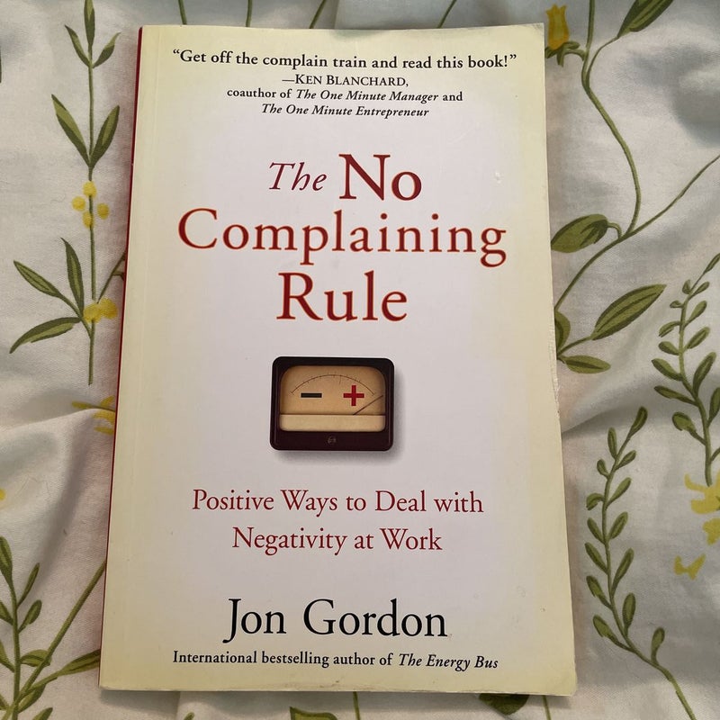 The No Complaining Rule by Jon Gordon , Paperback | Pangobooks