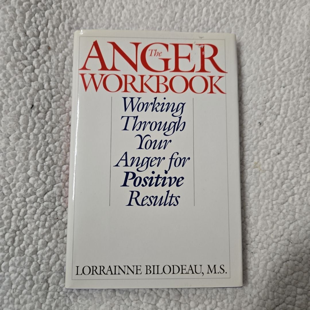 The Anger Workbook by Lorrainne Bilodeau