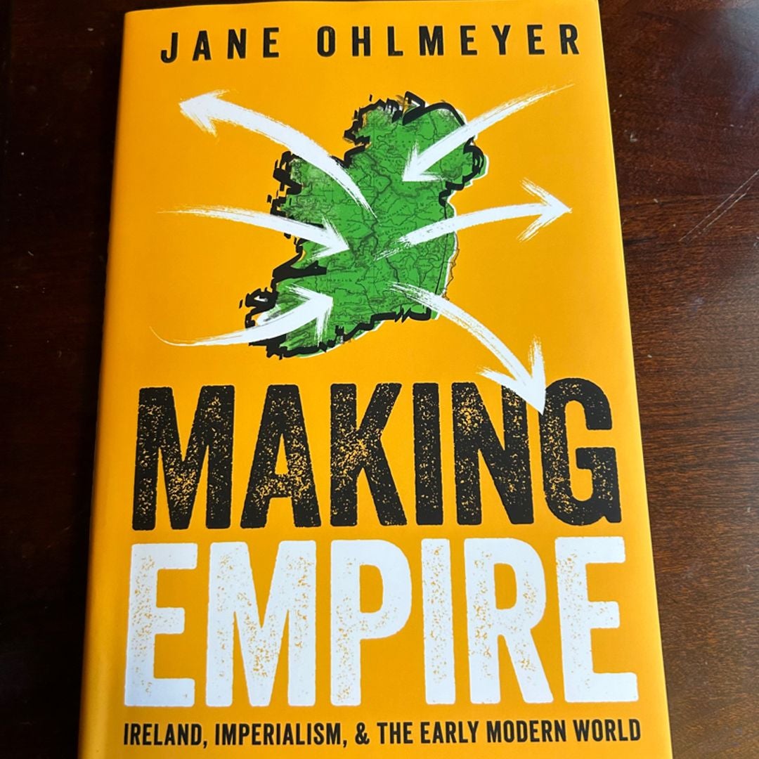 Making Empire by Jane Ohlmeyer
