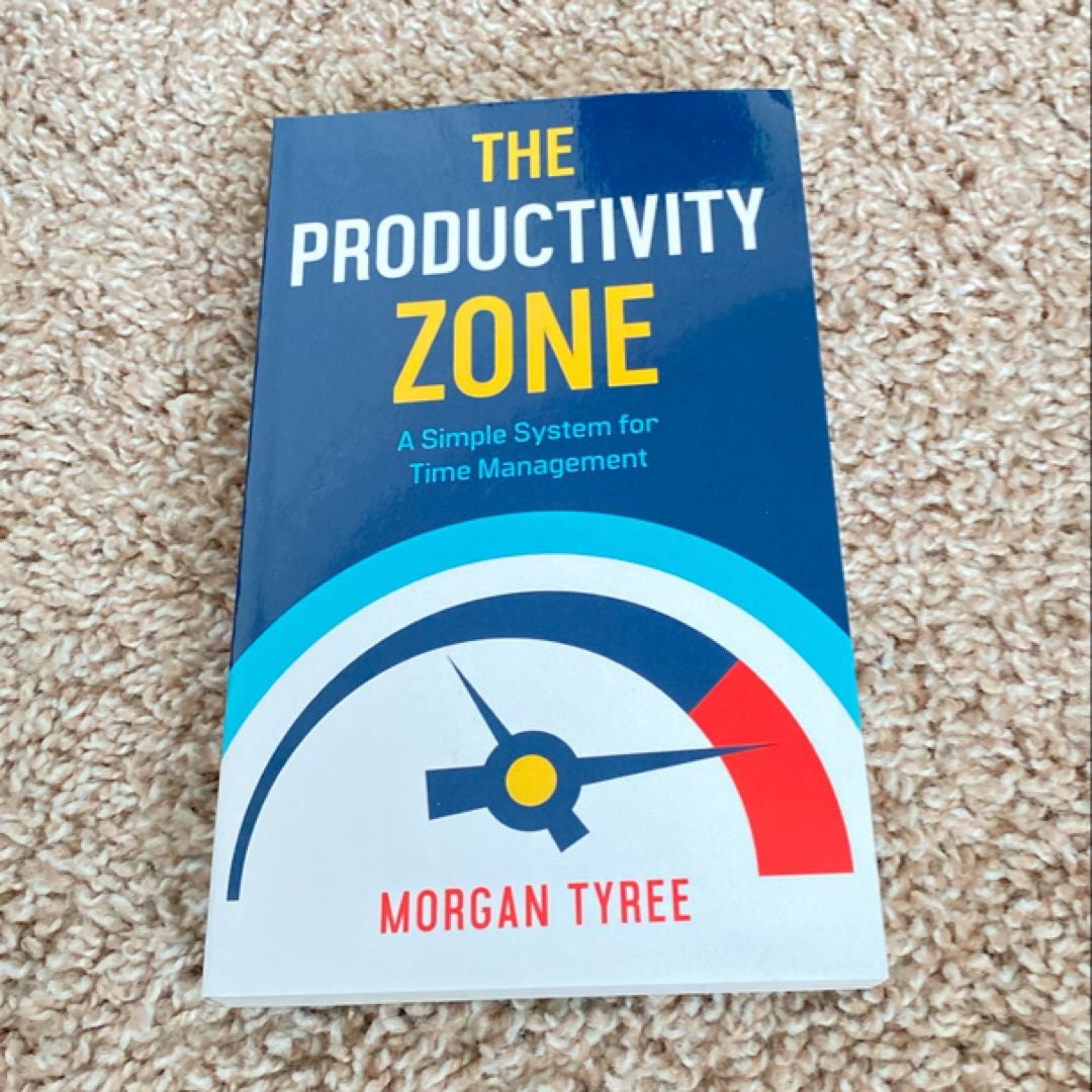 The Productivity Zone by Morgan Tyree