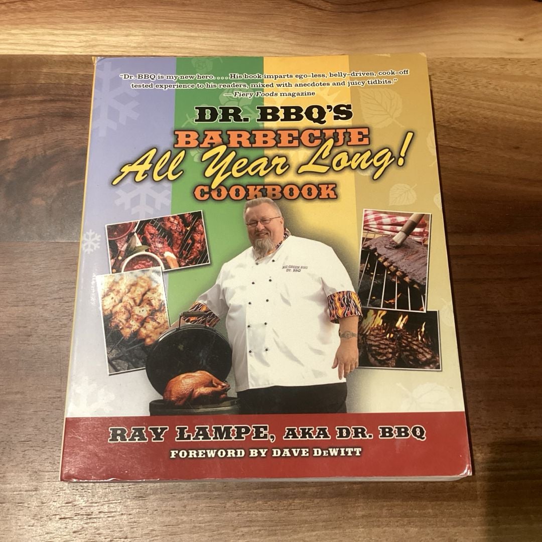 Dr. BBQ's Barbecue All Year Long! Cookbook by Ray Lampe, Paperback ...