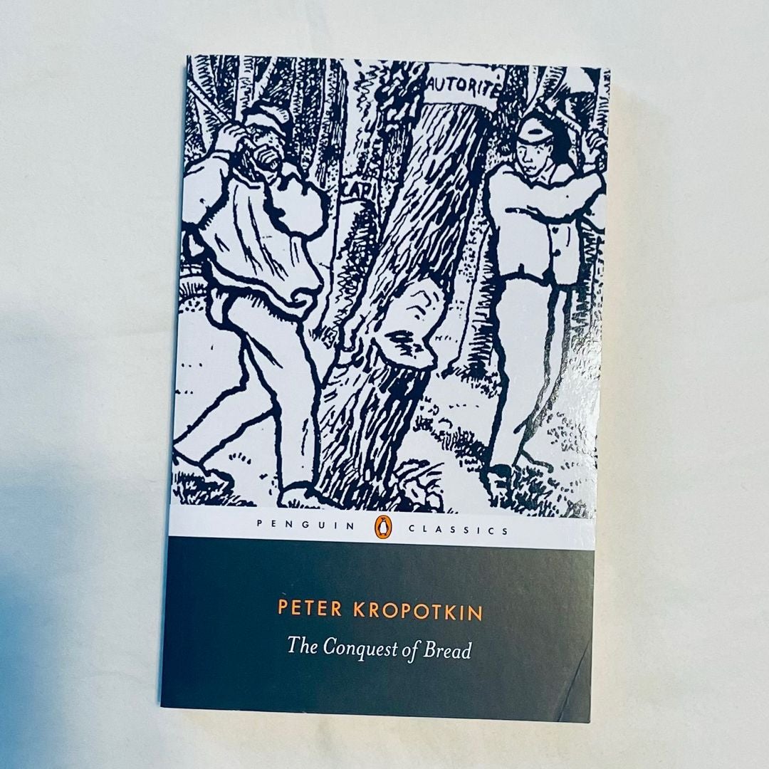 The Conquest of Bread by Peter Kropotkin, David Priestland
