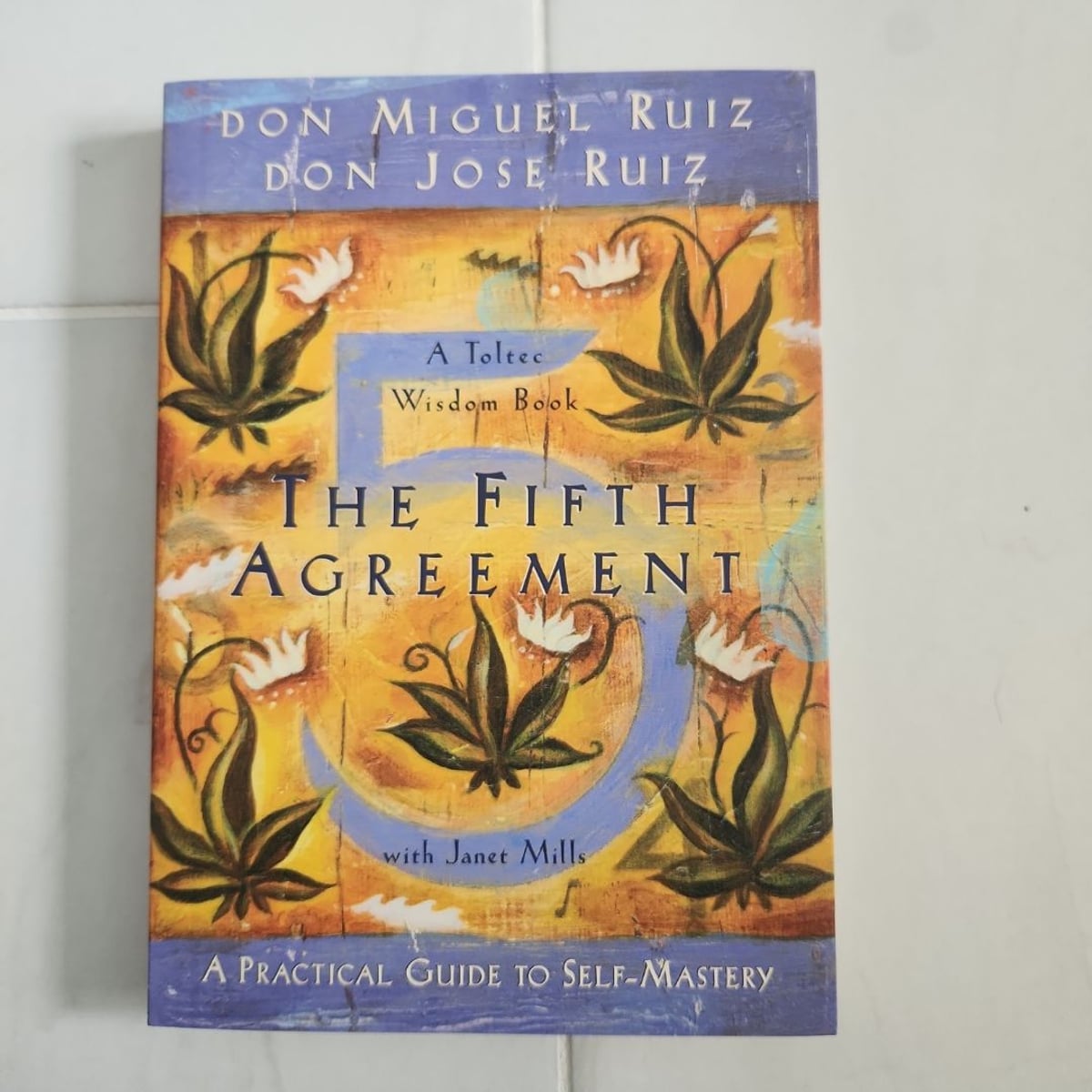 The Fifth Agreement by Don Miguel Ruiz, Don Jose Ruiz, Janet Mills