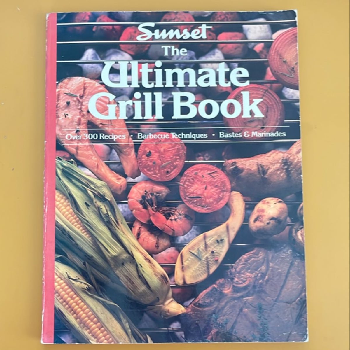 The Ultimate Grill Book by Sunset Publishing Staff