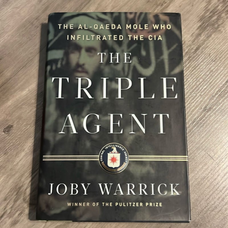 The Triple Agent by Joby Warrick