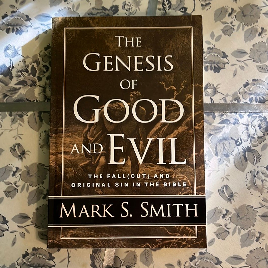 The Genesis of Good and Evil by Mark S. Smith