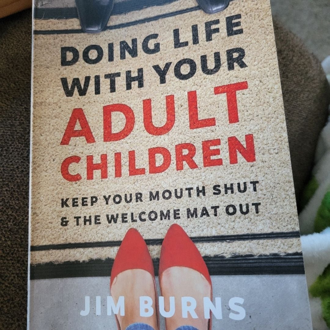 Doing Life with Your Adult Children by Jim Burns