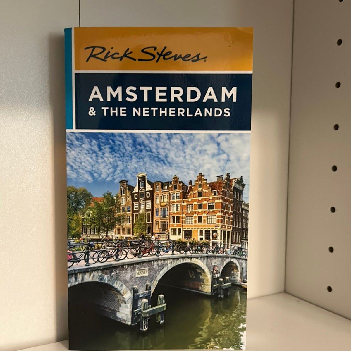 Rick Steves Amsterdam and the Netherlands by Rick Steves; Gene Openshaw