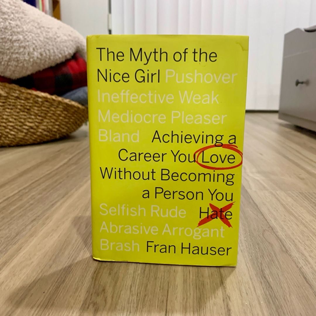 The Myth of the Nice Girl by Fran Hauser