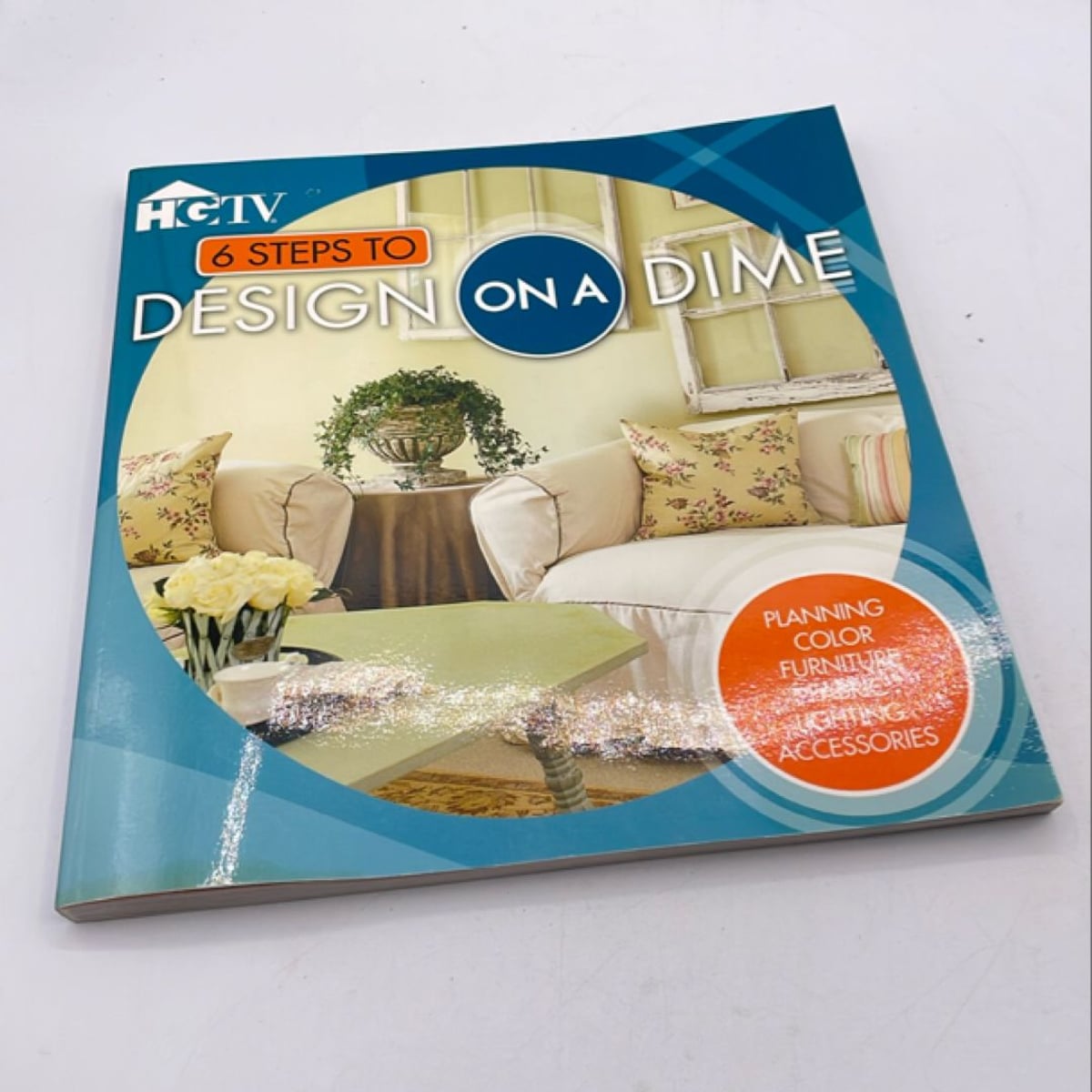 6 Steps to Design on a Dime by HGTV Books