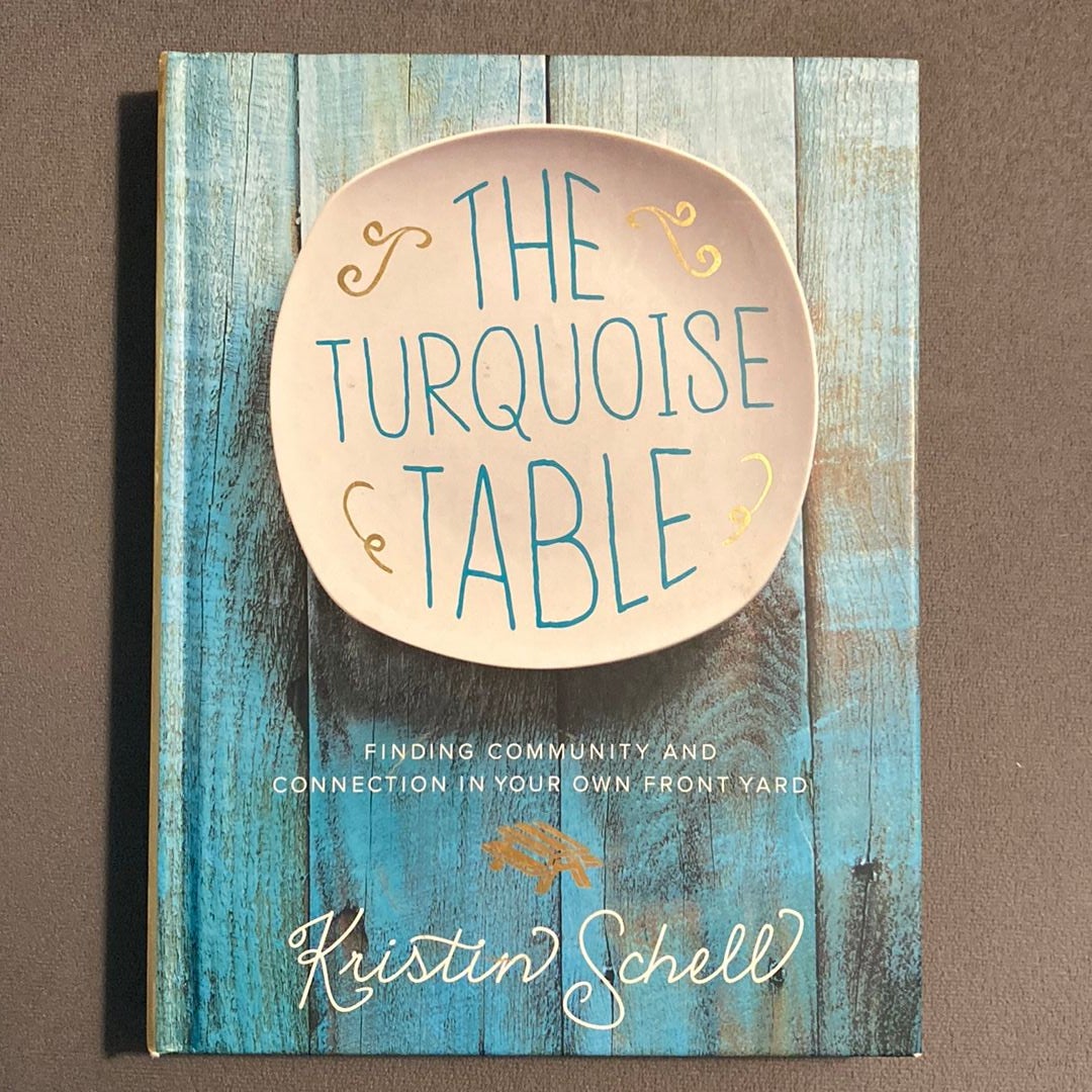 The Turquoise Table by Kristin Schell