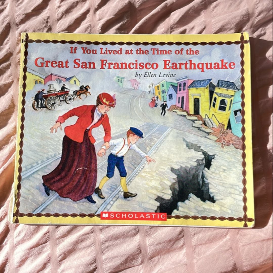 If You Lived at the Time of the Great San Francisco Earthquake by Ellen ...