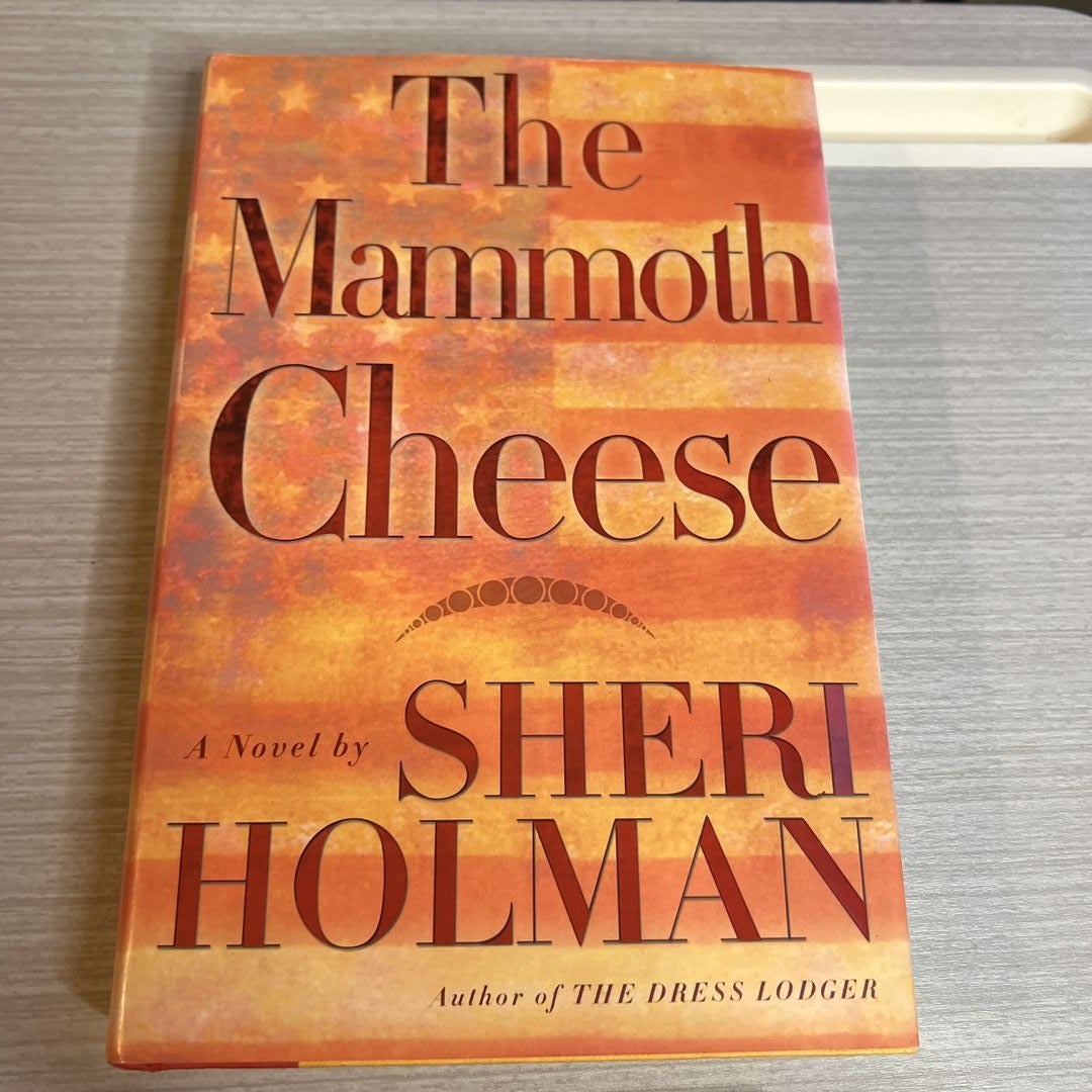 The Mammoth Cheese by Sheri Holman