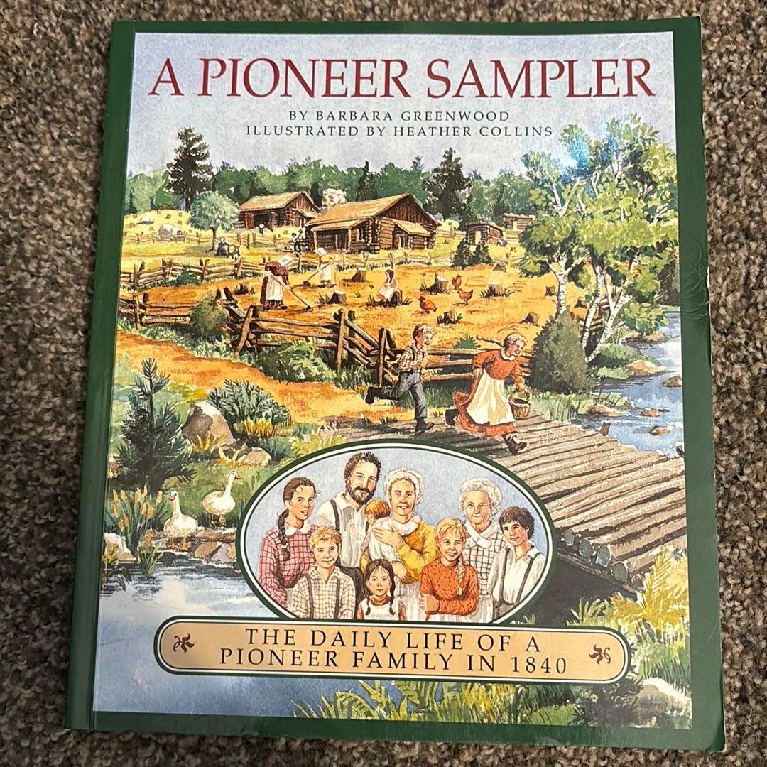 A Pioneer Sampler by Barbara Greenwood, Paperback | Pangobooks