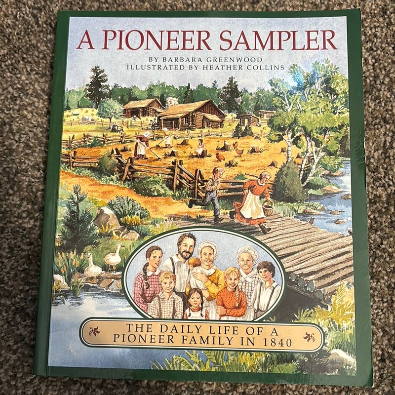 A Pioneer Sampler by Barbara Greenwood, Paperback | Pangobooks