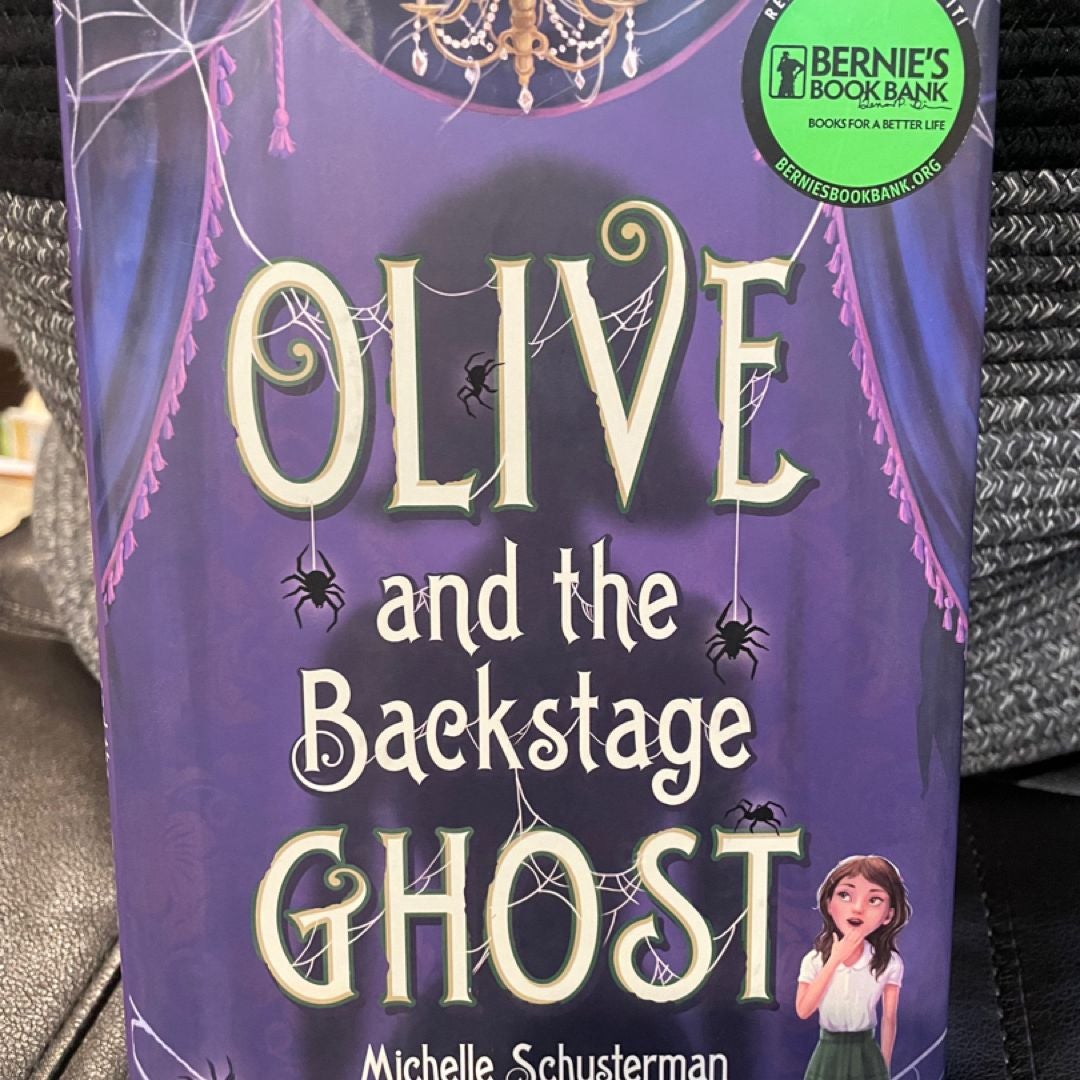 Olive and the Backstage Ghost by Michelle Schusterman