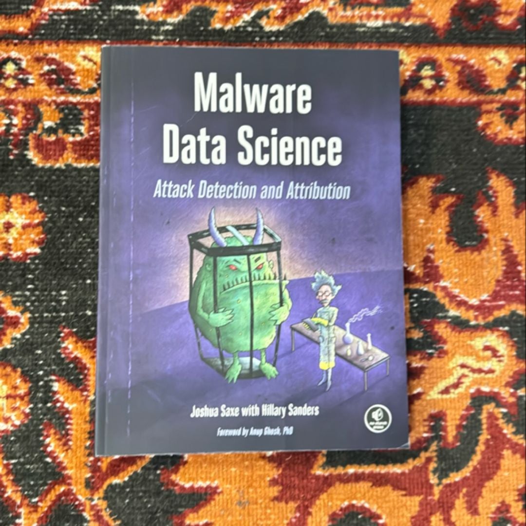 Malware Data Science by Joshua Saxe, Hillary Sanders
