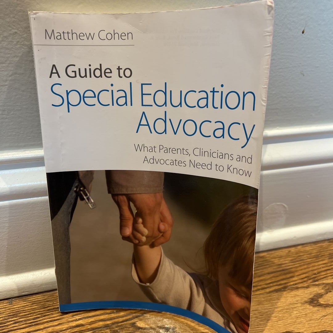 A Guide to Special Education Advocacy by Matthew Cohen