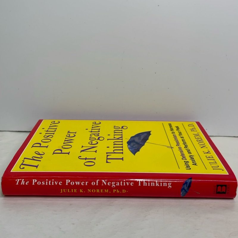 Positive Power of Negative Thinking by Julie K. Norem