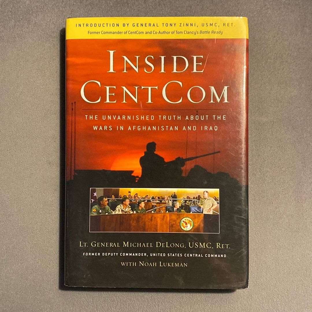Inside CentCom by Michael DeLong, Noah Lukeman, Tony Zinni