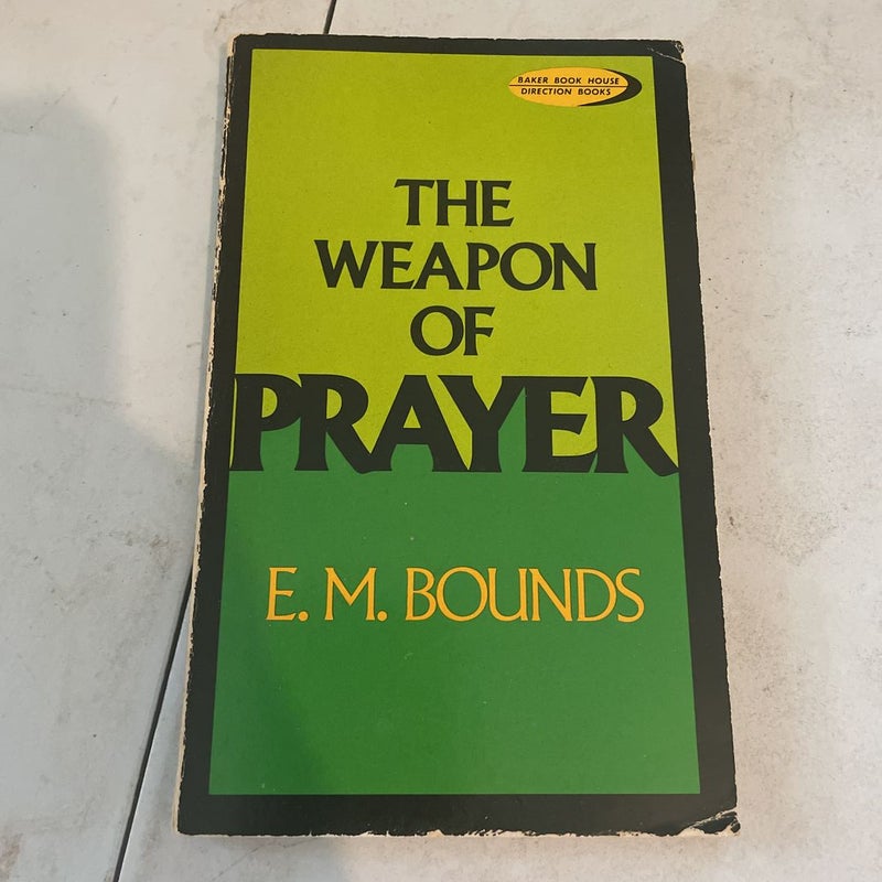 The Weapon of Prayer by E. M. Bounds, Paperback | Pangobooks