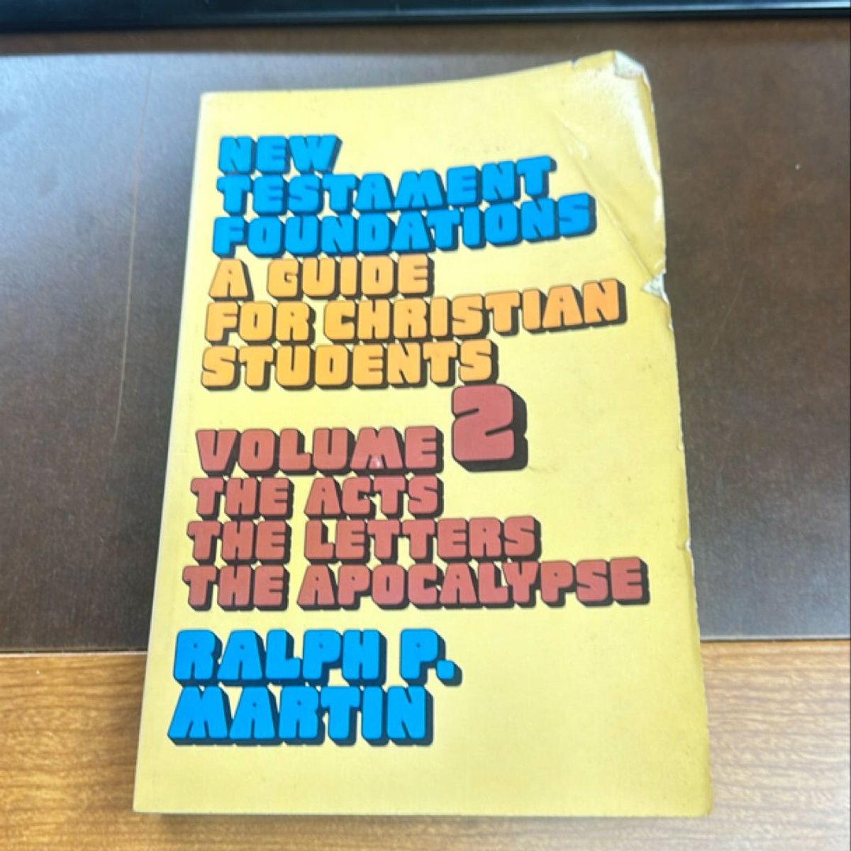 New Testament Foundations - A Guide for Christian Students by Ralph P ...