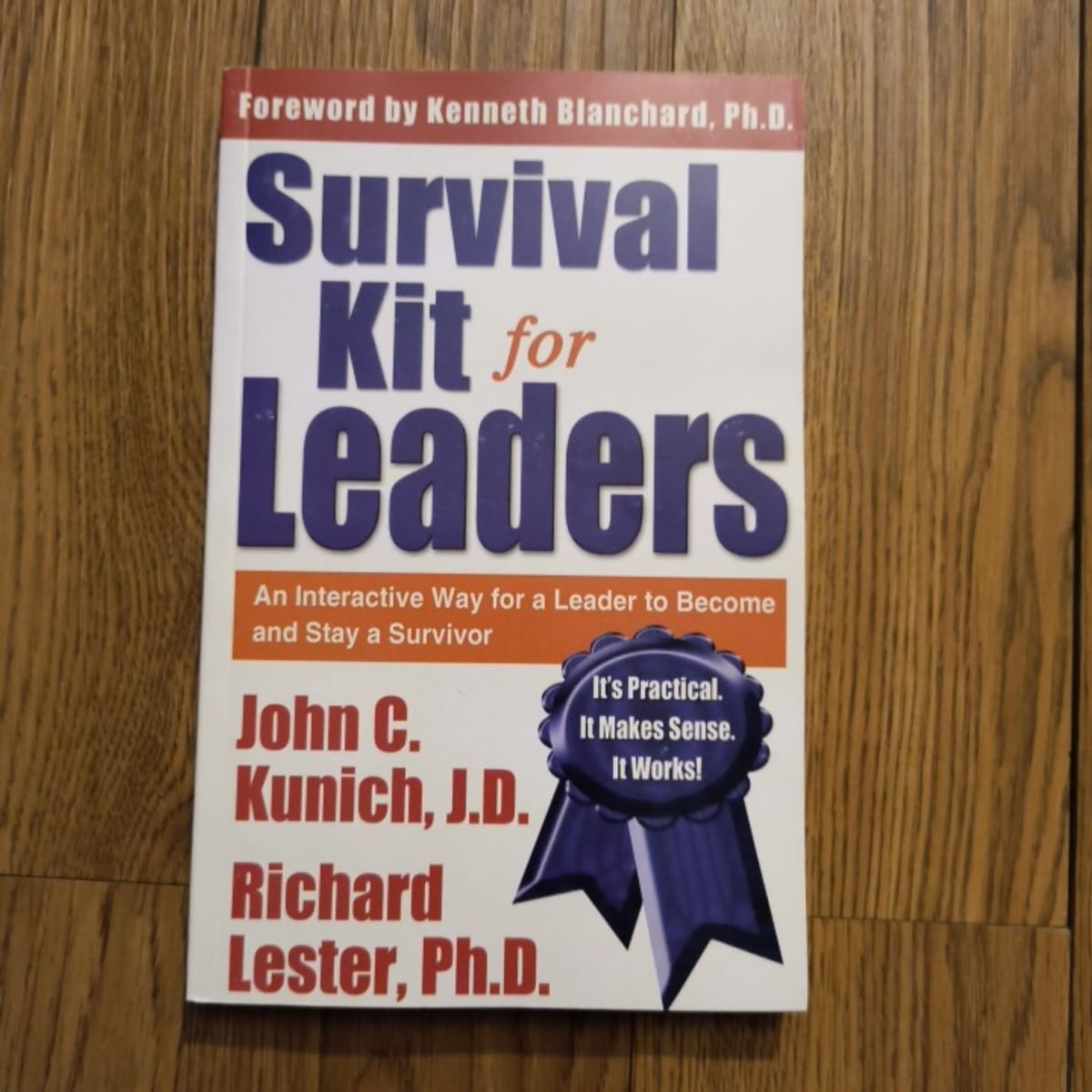 Survival Kit for Leaders by John C. Kunich, Richard I. Lester