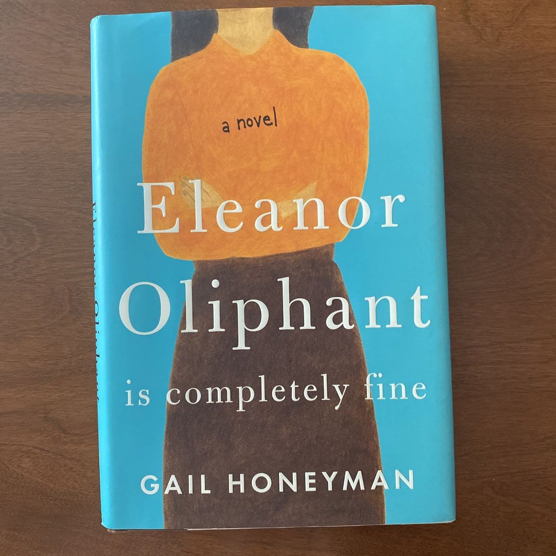 Eleanor Oliphant Is Completely Fine by Gail Honeyman, Hardcover ...