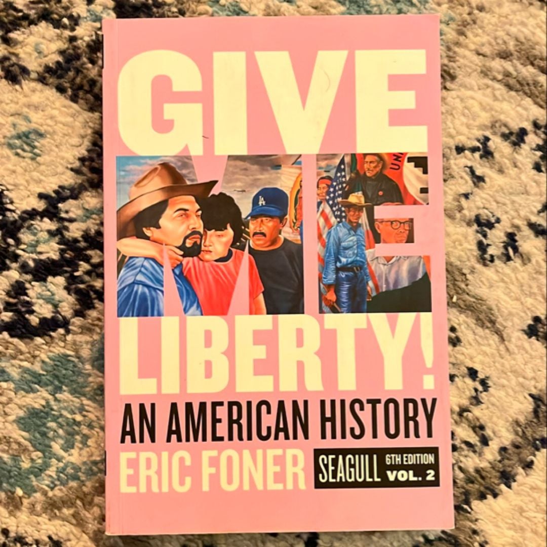 Give Me Liberty! An American History 6th Edition Vol 2 by Eric Foner ...