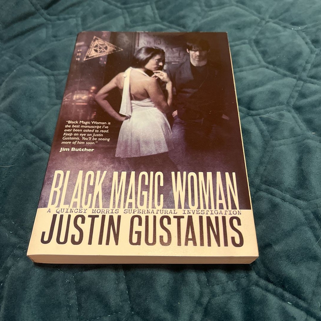 Black Magic Woman by Justin Gustainis