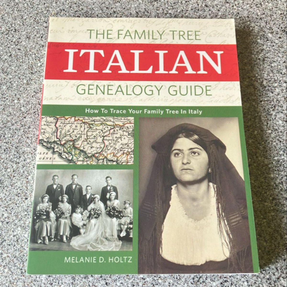 The Family Tree Italian Genealogy Guide by Melanie Holtz