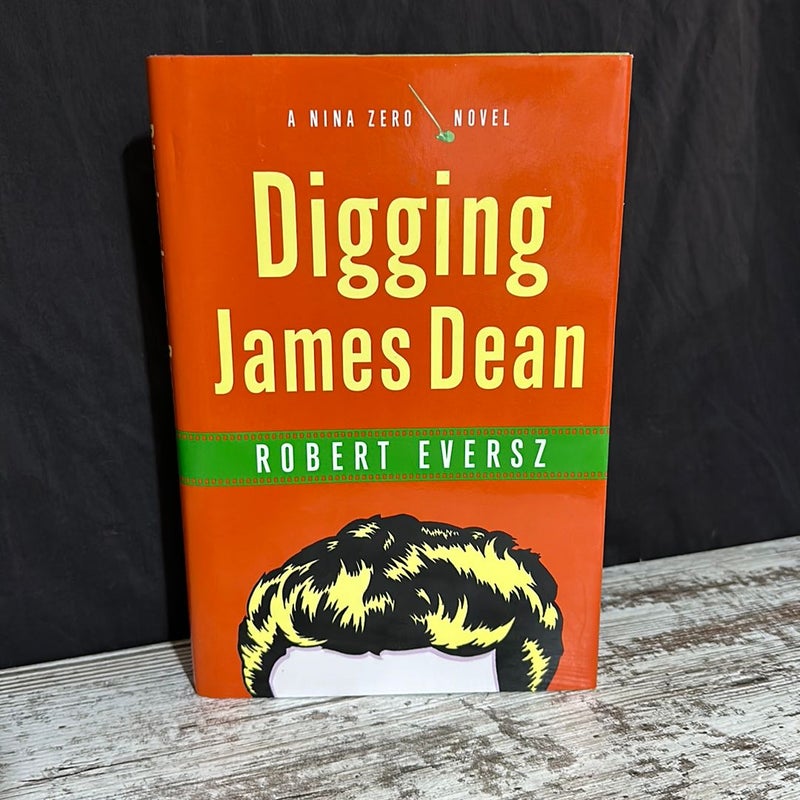 Digging James Dean by Robert M. Eversz, Robert Eversz