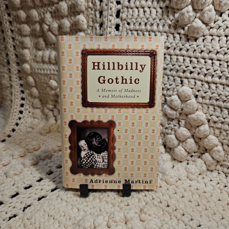 Hillbilly Gothic by Adrienne Martini
