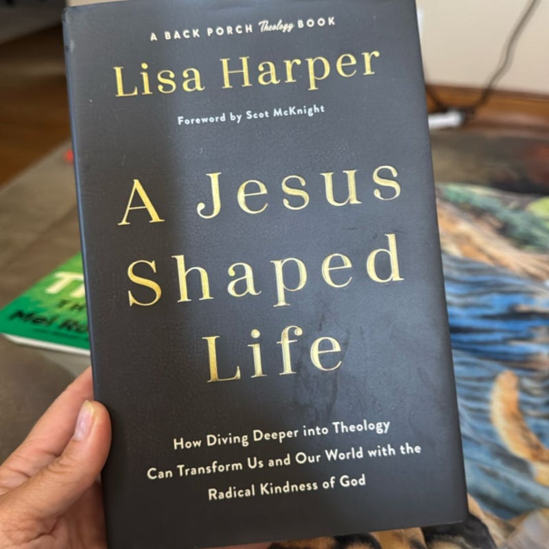 A Jesus-Shaped Life by Lisa Harper, Scot McKnight
