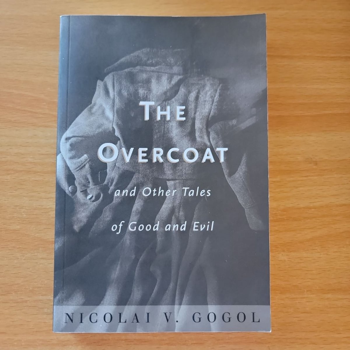 Overcoat and Other Tales of Good and Evil by Nicolai V. Gogol