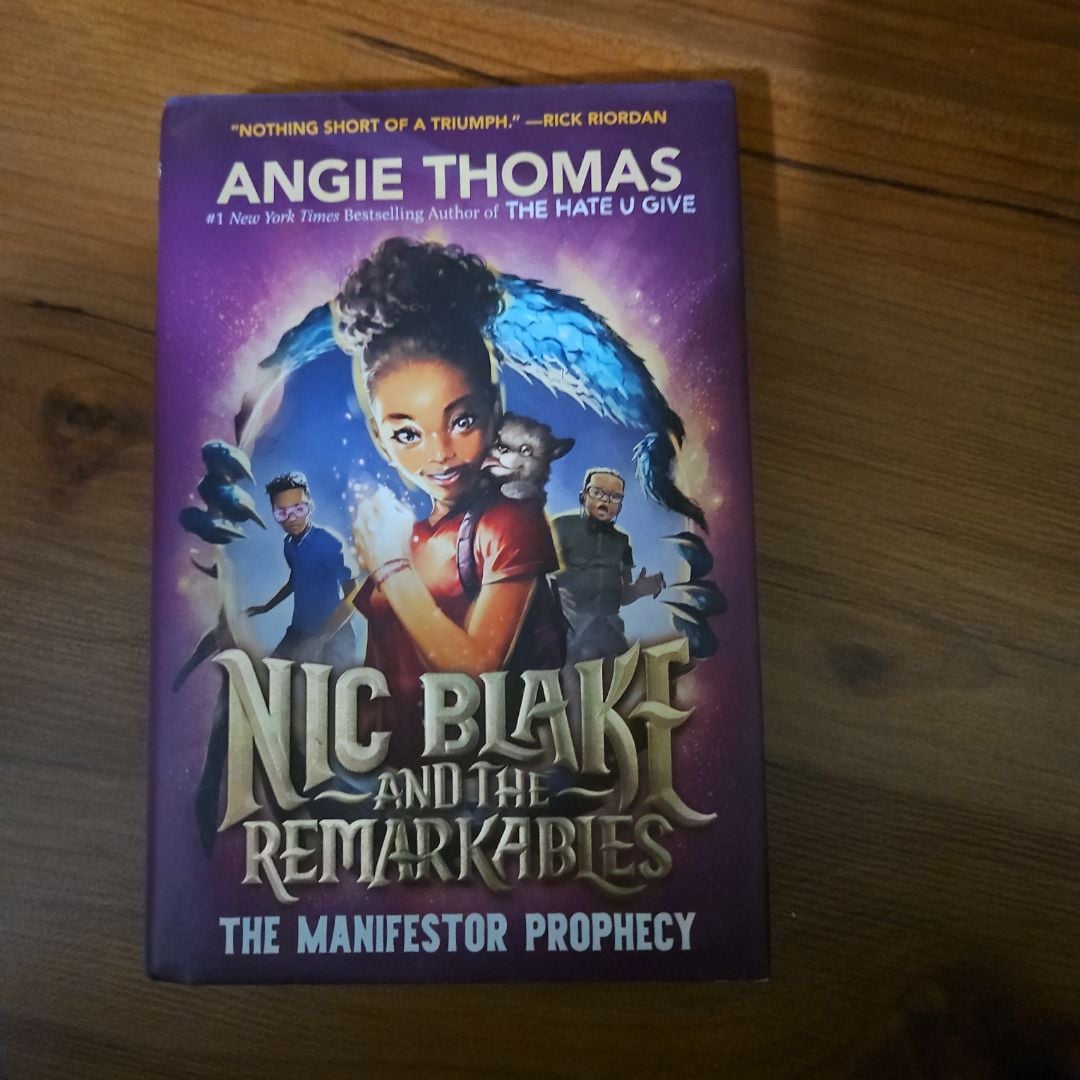 Nic Blake and the Remarkables: the Manifestor Prophecy by Angie Thomas ...