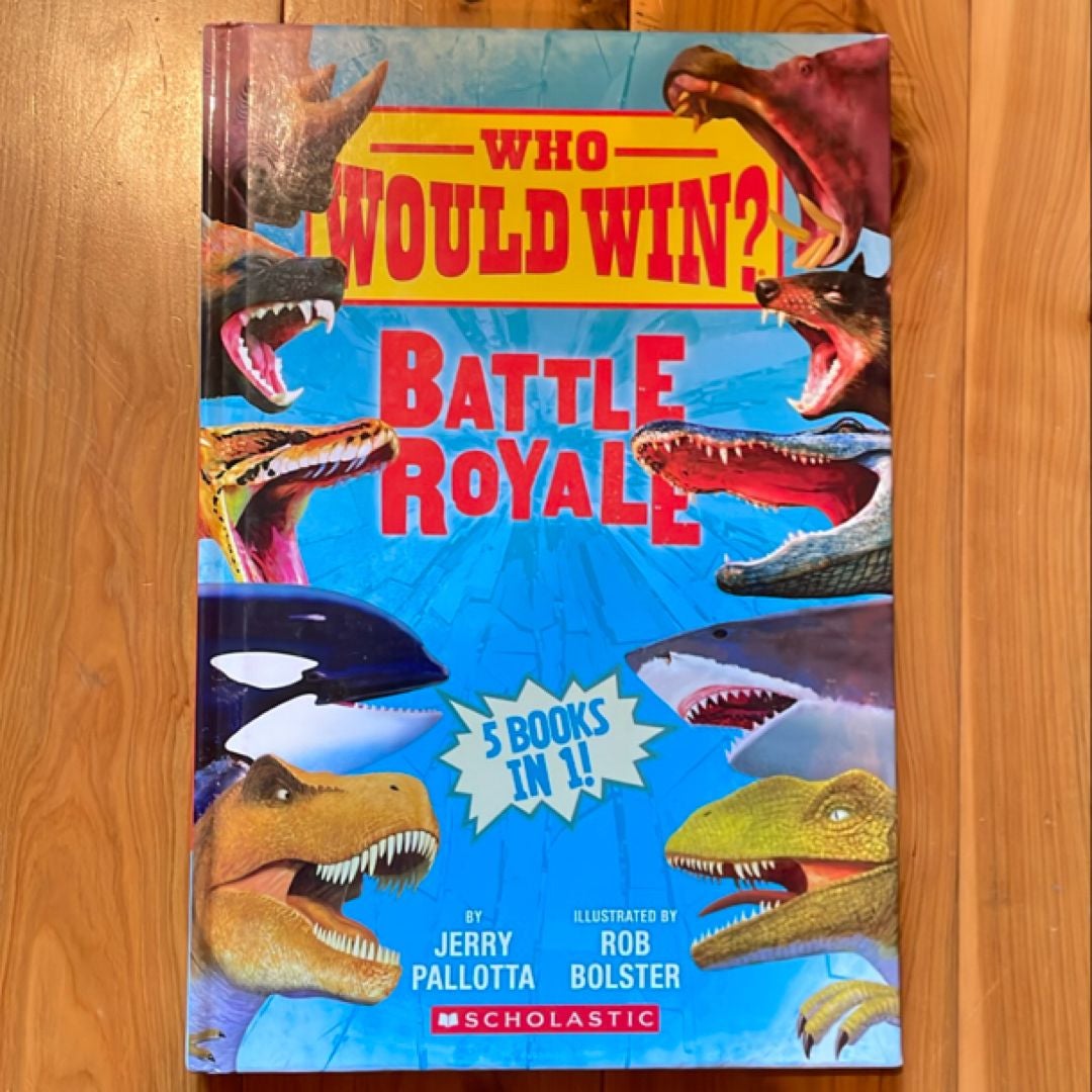 Who Would Win?: Battle Royale by Jerry Pallotta