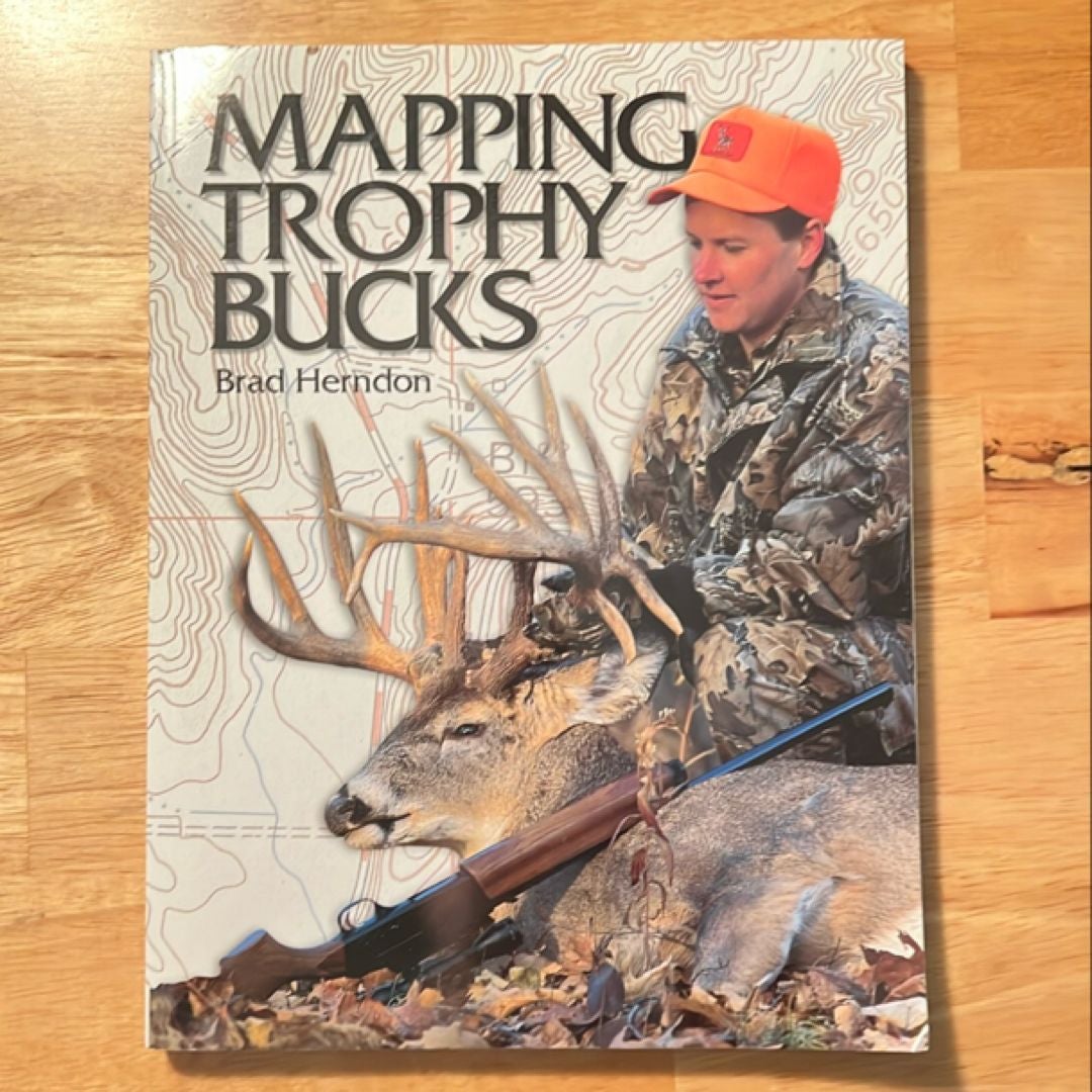 Mapping Trophy Bucks by Brad Herndon